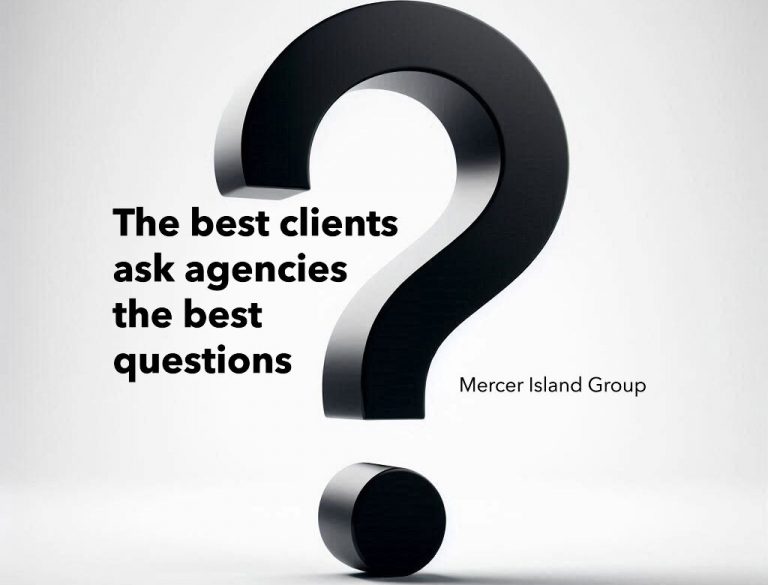 The best clients ask agencies the best questions | Mercer Island Group